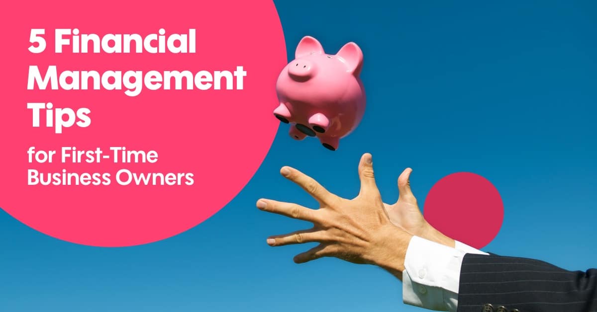 5 Financial Management Tips for First-Time Business Owners - Promo.com